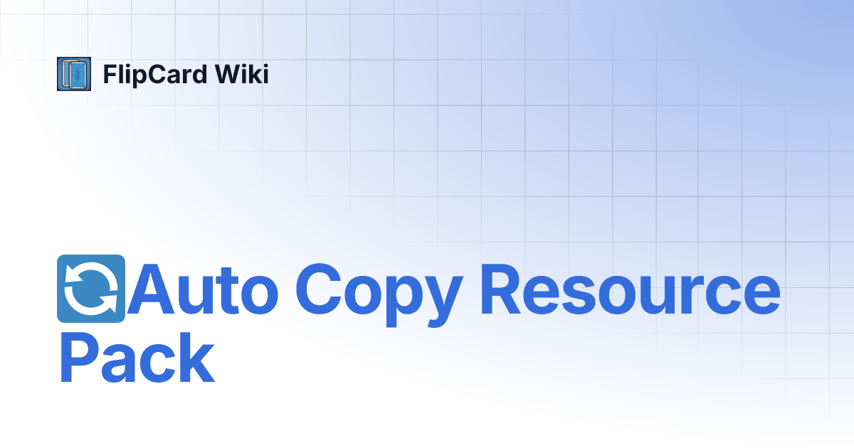 🔄Auto Copy Resource Pack | FlipCard Wiki
